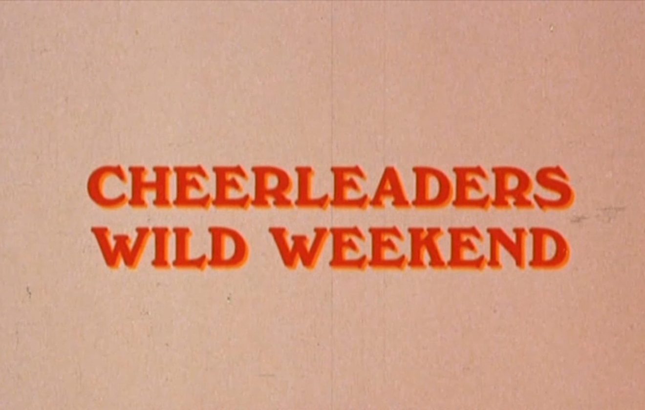 Cheerleaders' Wild Weekend (1979) [MVD Blu-ray review] - AndersonVision